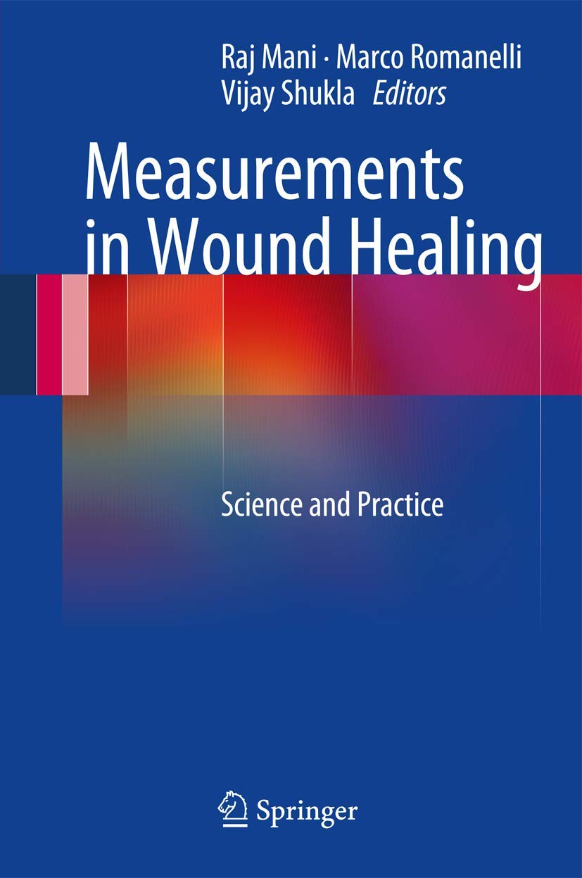 Measurements in Wound Healing: Science and Practice: 9781447129868 ...