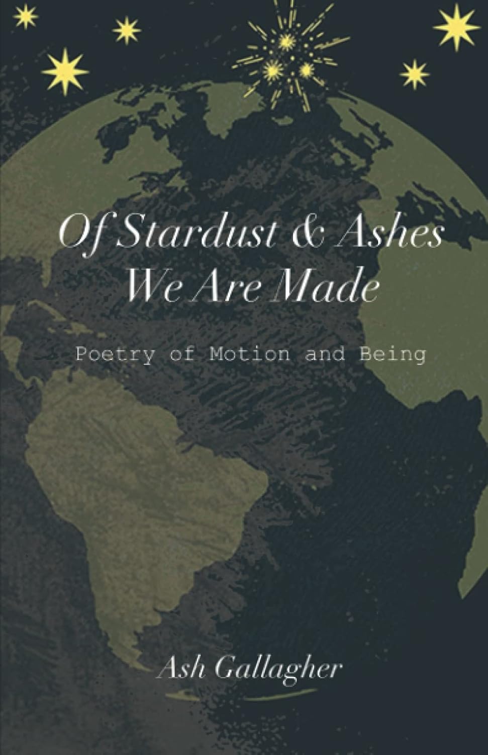 Of Stardust & Ashes We Are Made: Gallagher, Ash: 9781716236860: Amazon.com: Books