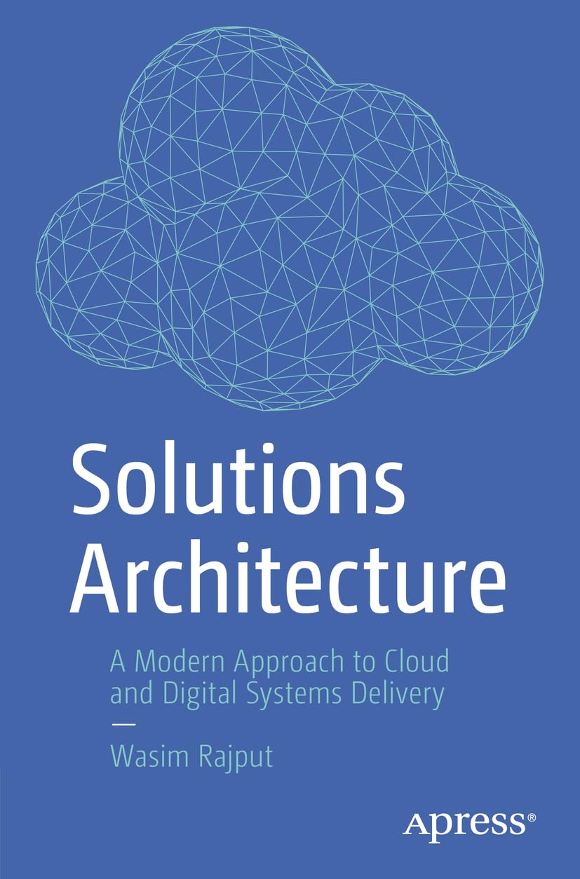 Solutions Architecture: A Modern Approach to Cloud and Digital Systems ...