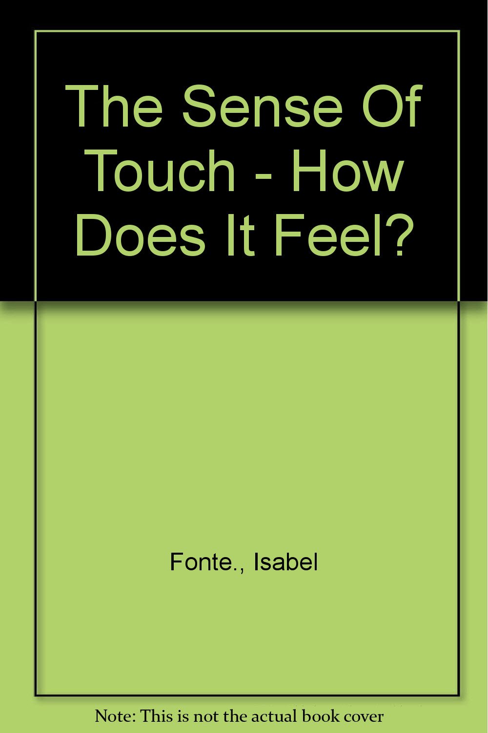 How Does It Feel?: The Sense of Touch: Isabel Fonte: Amazon.com: Books