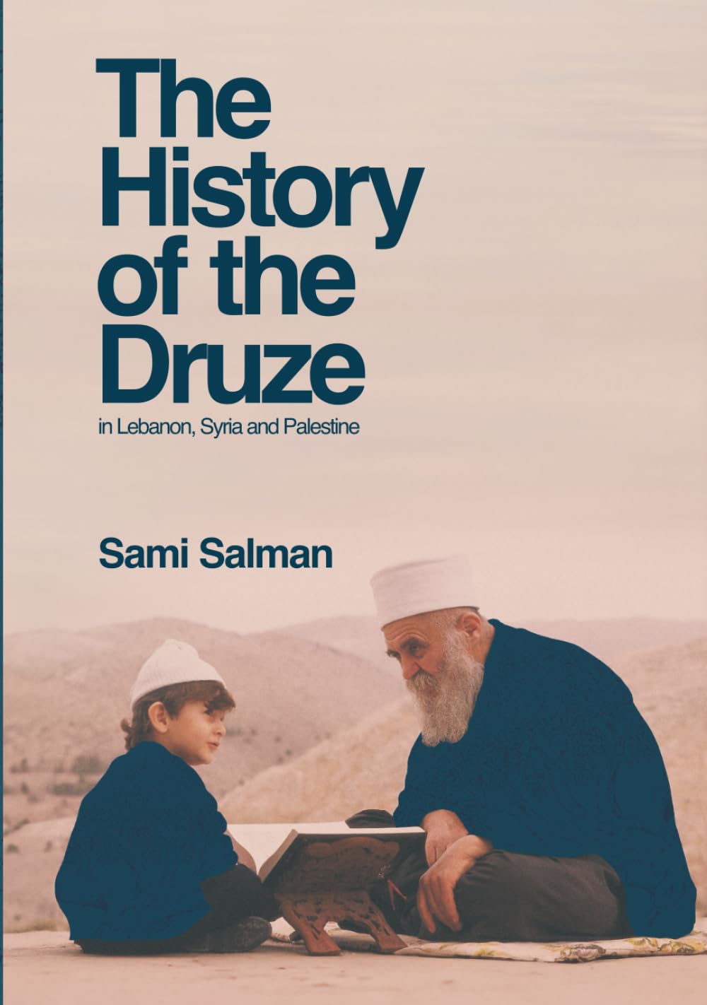 The History of the Druze: in Lebanon, Syria and Palestine: Salman, Sami ...