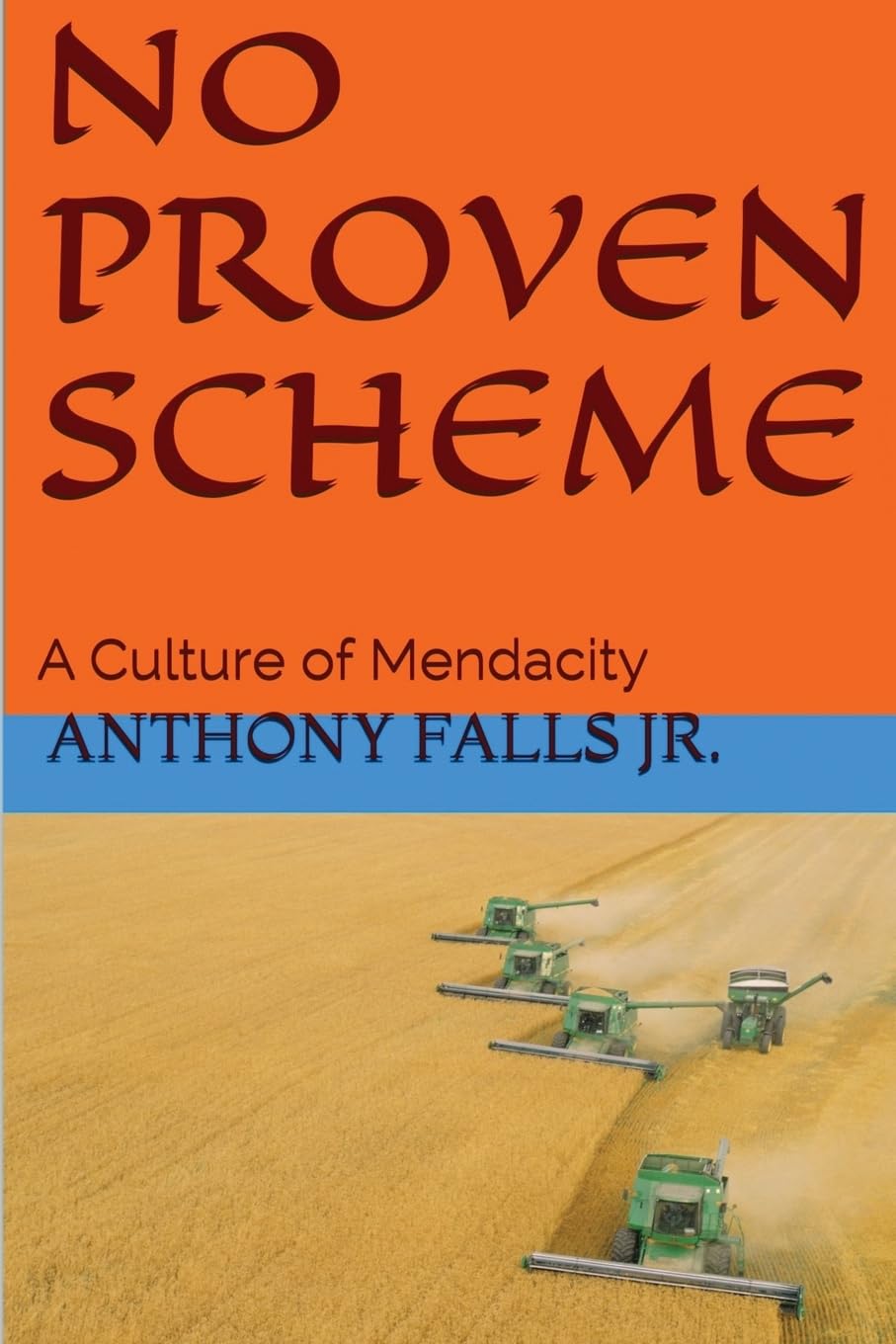No Proven Scheme: A Culture of Mendacity: Falls Jr., Anthony ...