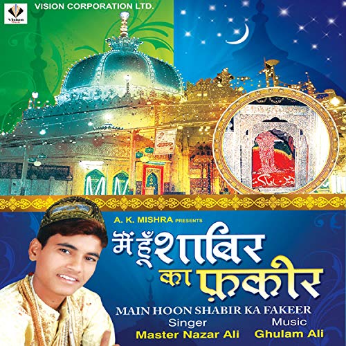 Play Main Hu Shabir Ka Fakeer by Master Nazar Ali on Amazon Music