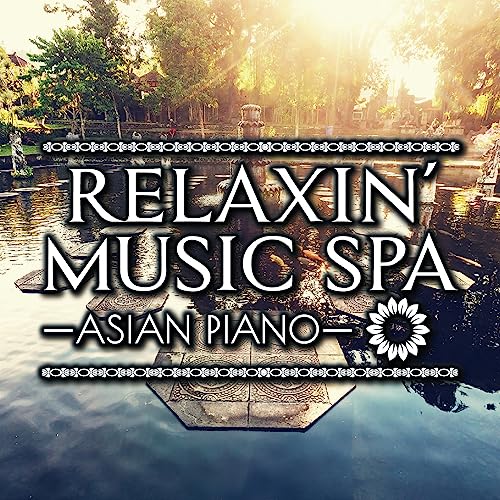 Amazon Musicで花鳥風月ProjectのRELAXIN’ MUSIC SPA～ASIAN PIANO～を再生する