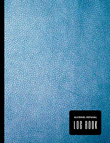 Alcohol refusal log book: Record all Alcohol Refusals: Dickson, Deb ...