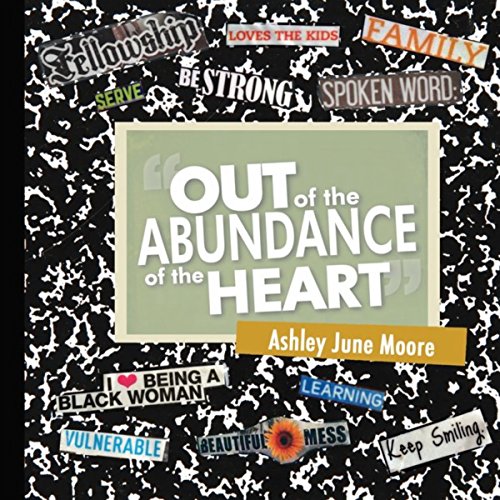Amazon.com: Out of the Abundance of the Heart : Ashley June Moore ...