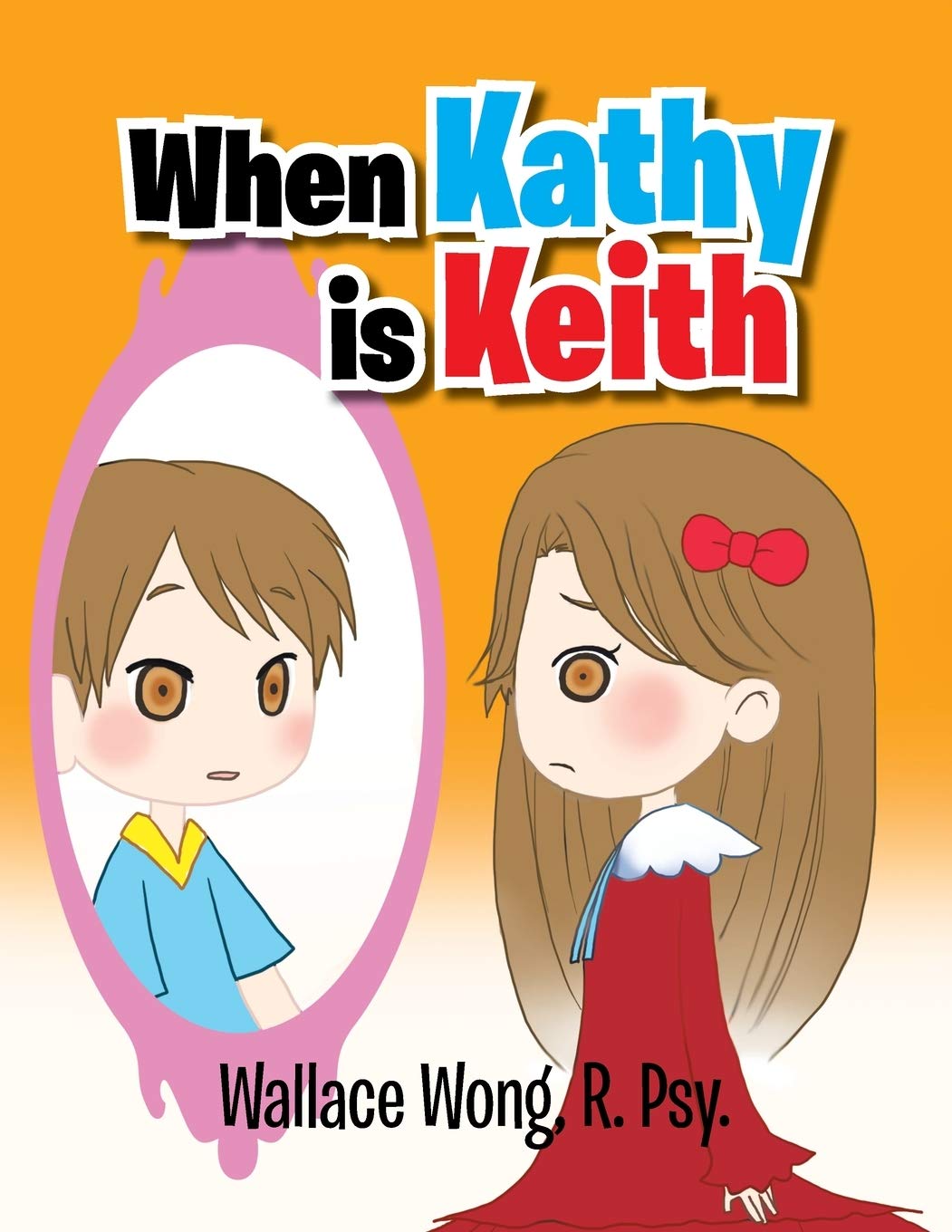 Amazon.com: When Kathy Is Keith: 9781465371416: Wong, Wallace: Books