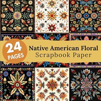 Native American Floral Scrapbook paper: 12 Double Sided Decorative ...