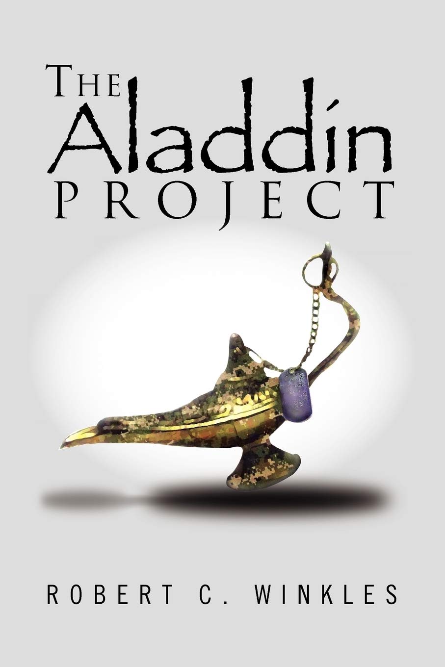 The Aladdin Project: Winkles, Robert C: 9781465390318: Amazon.com: Books