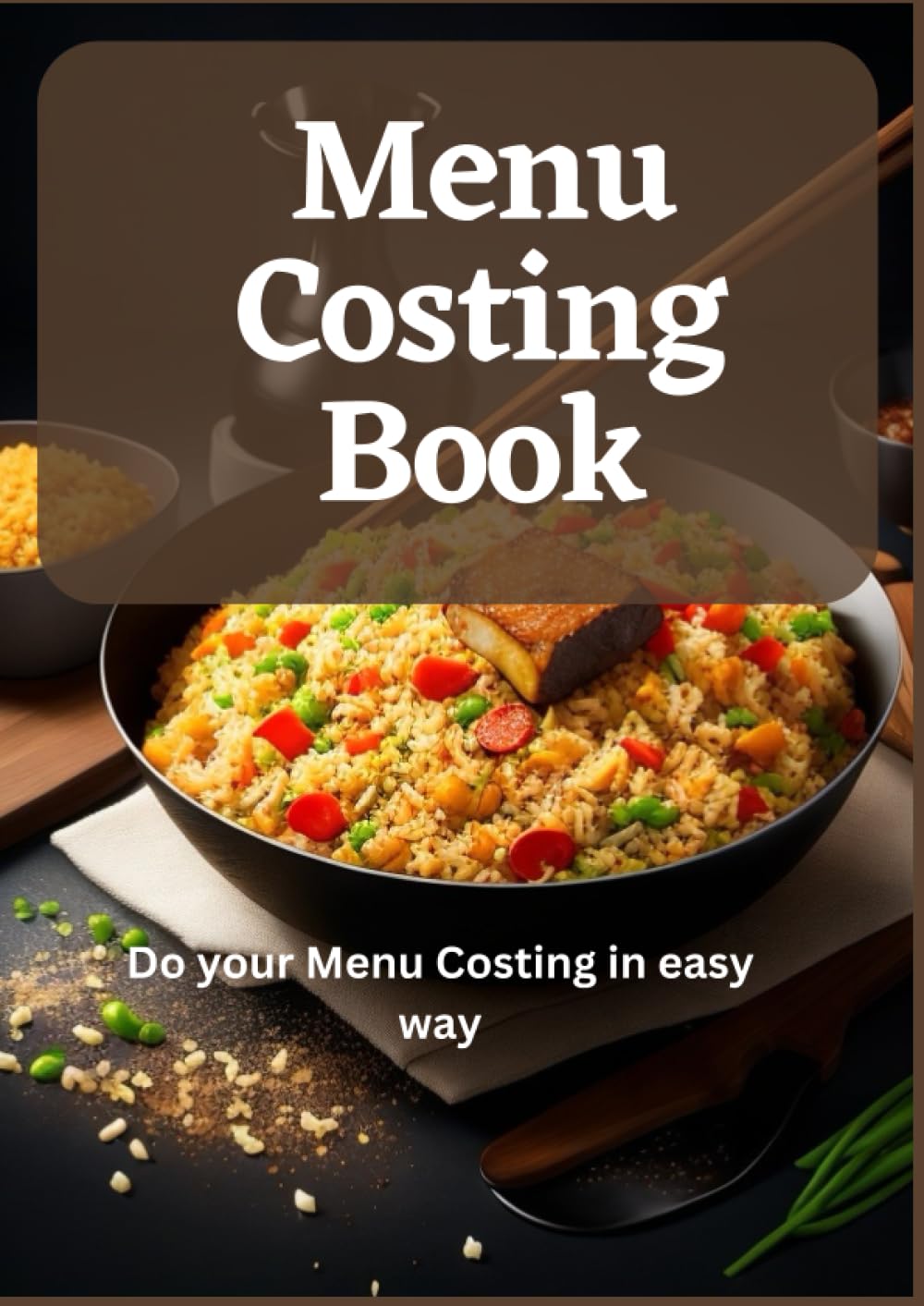 Menu Costing for the Rest of Us: A Down-to-Earth Guide for Calculating ...