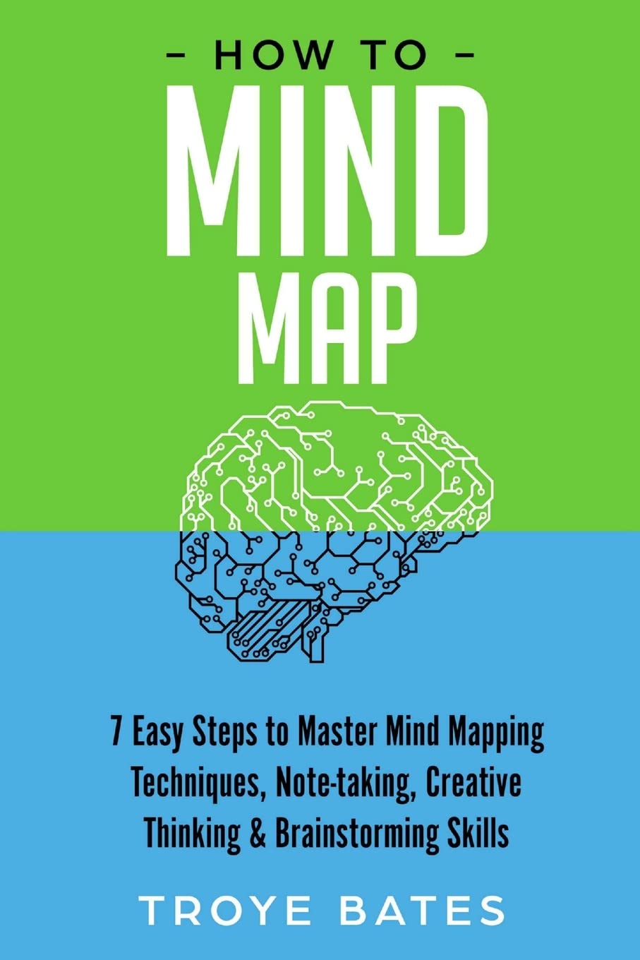How to Mind Map: 7 Easy Steps to Master Mind Mapping Techniques, Note ...