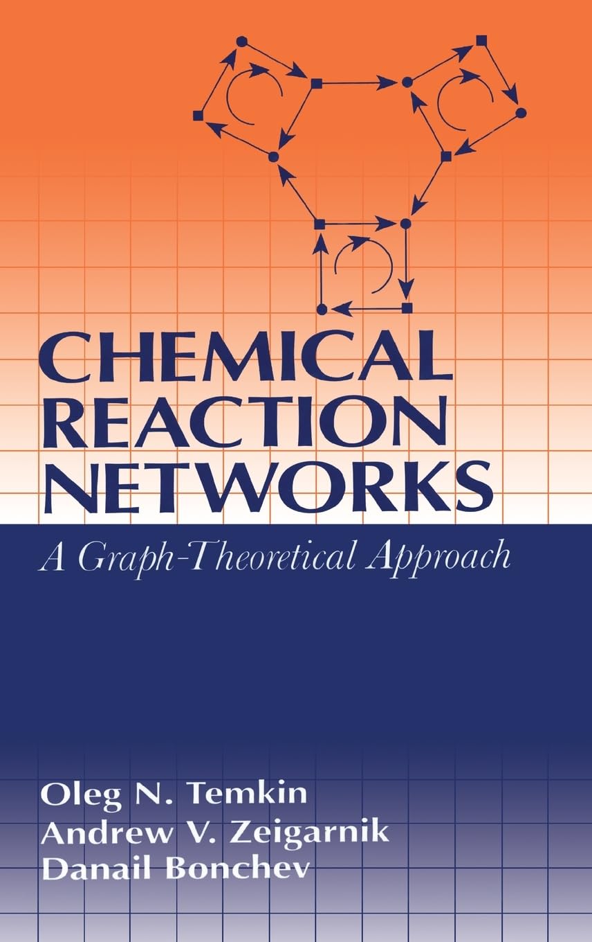 Chemical Reaction Networks: A Graph-Theoretical Approach: Temkin, Oleg ...