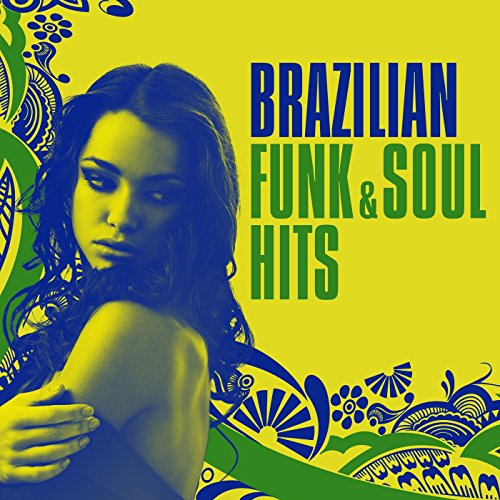 Play Brazilian Funk & Soul Hits by VARIOUS ARTISTS on Amazon Music