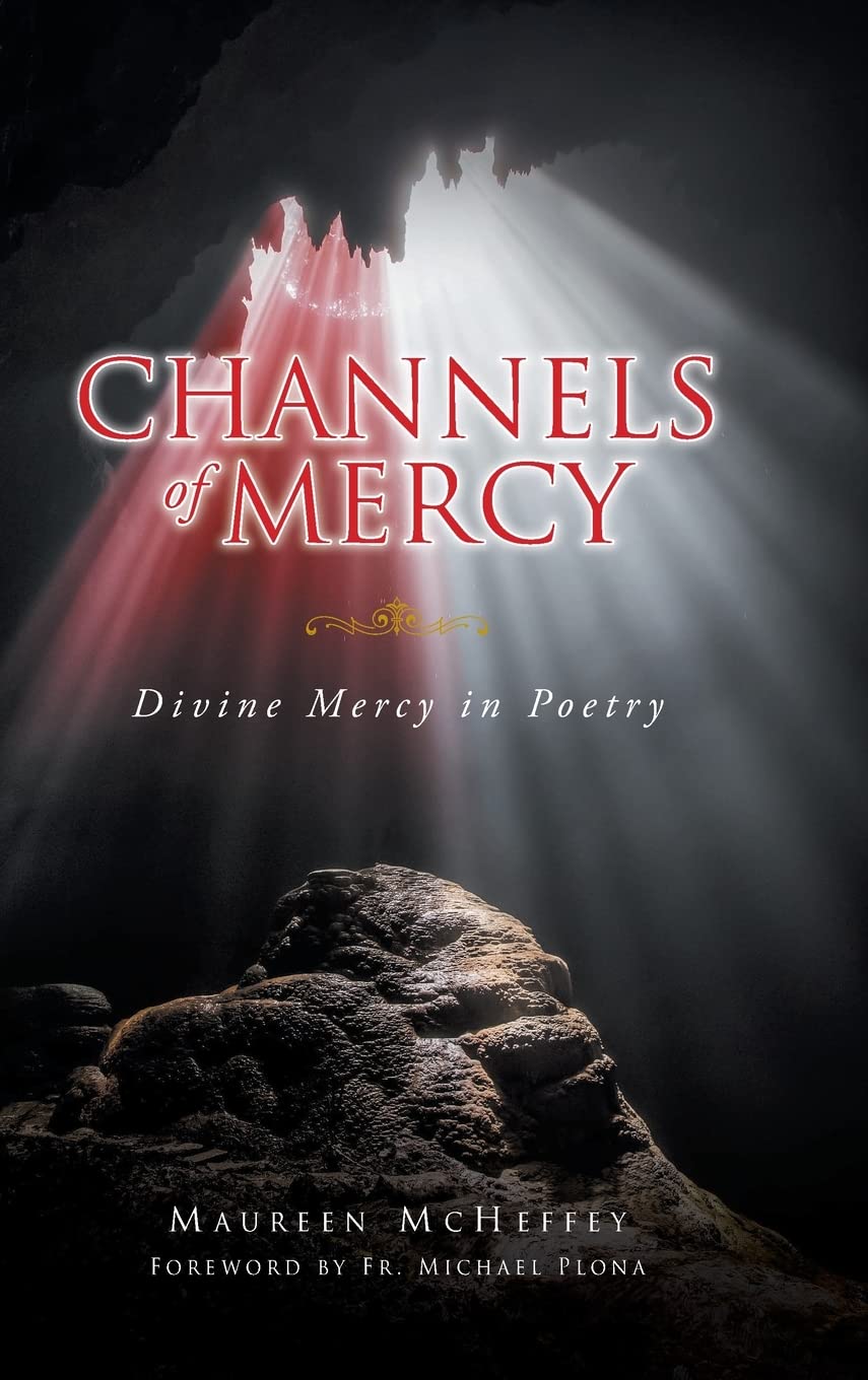 Channels of Mercy: Divine Mercy in Poetry: McHeffey, Maureen ...
