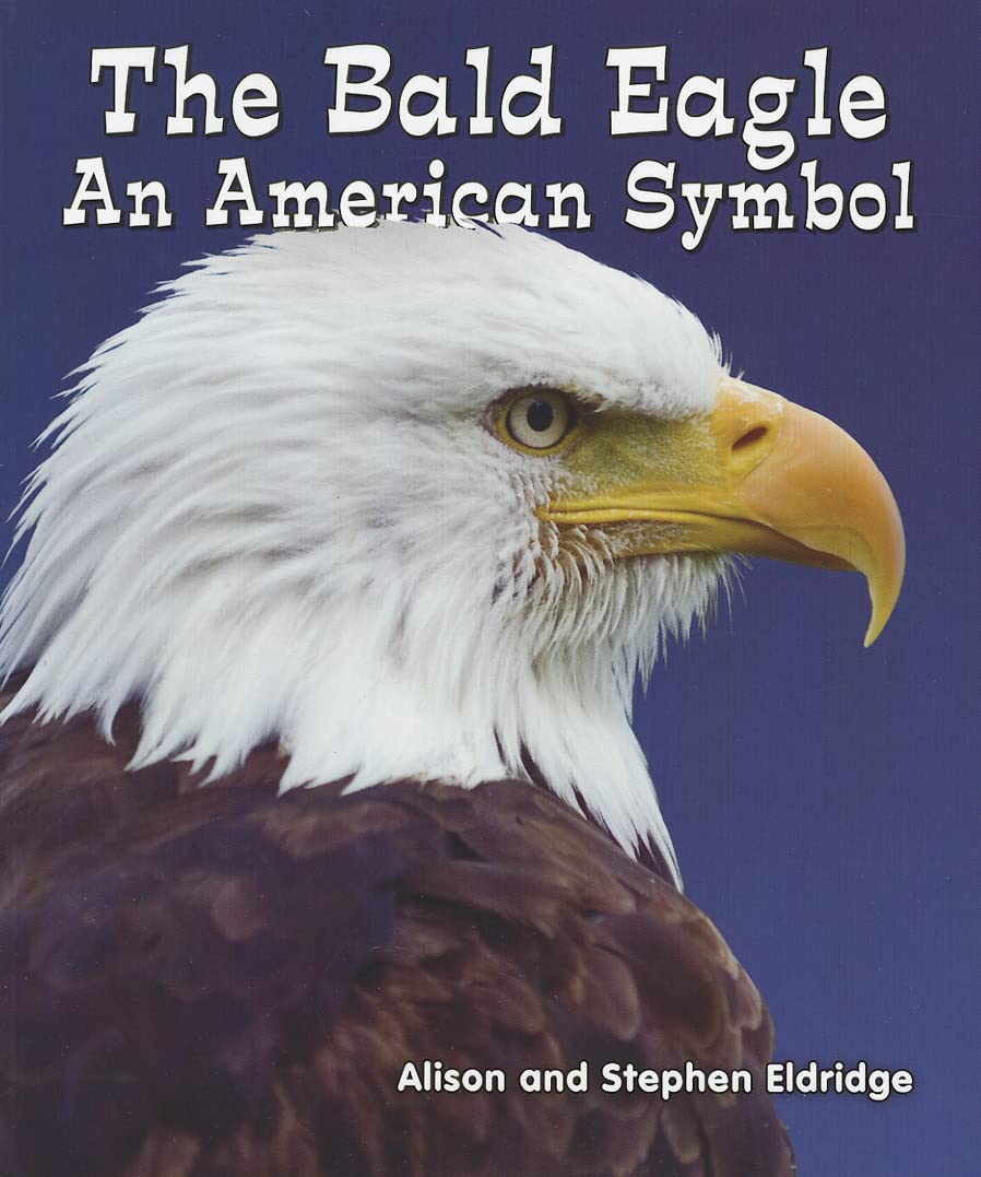 The Bald Eagle: An American Symbol (All About American Symbols: Guided ...