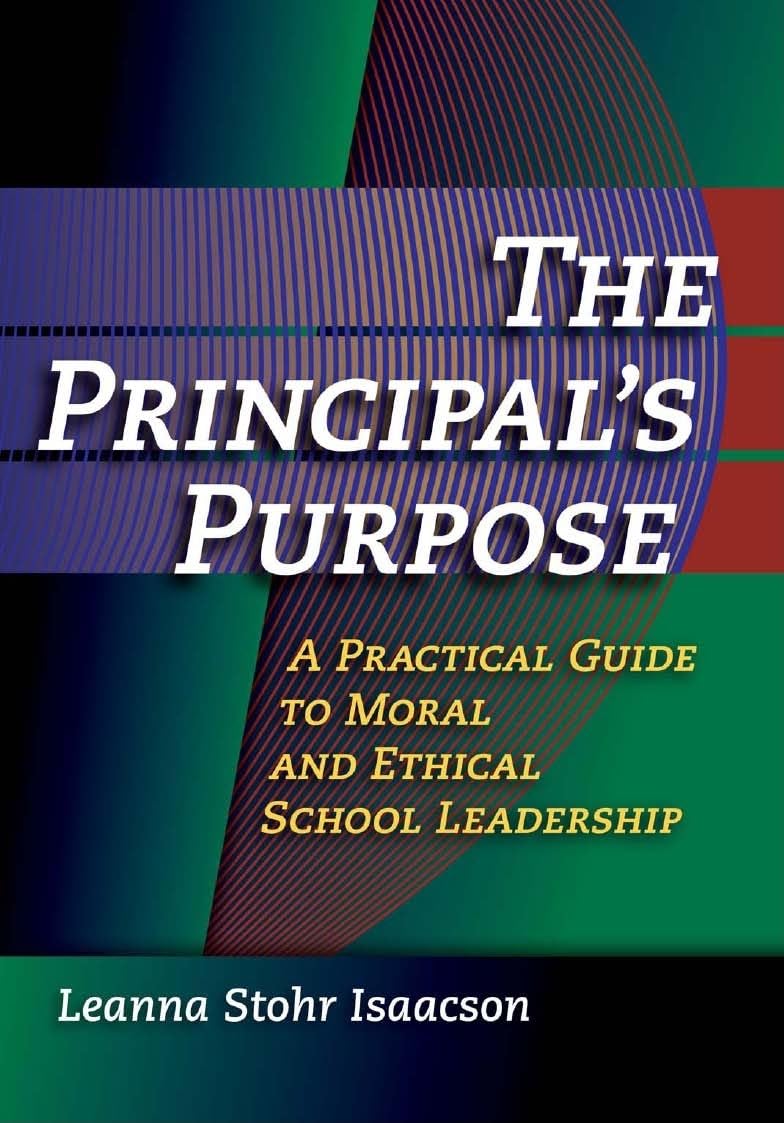 The Principal's Purpose, The: A Practical Guide to Moral and Ethical ...