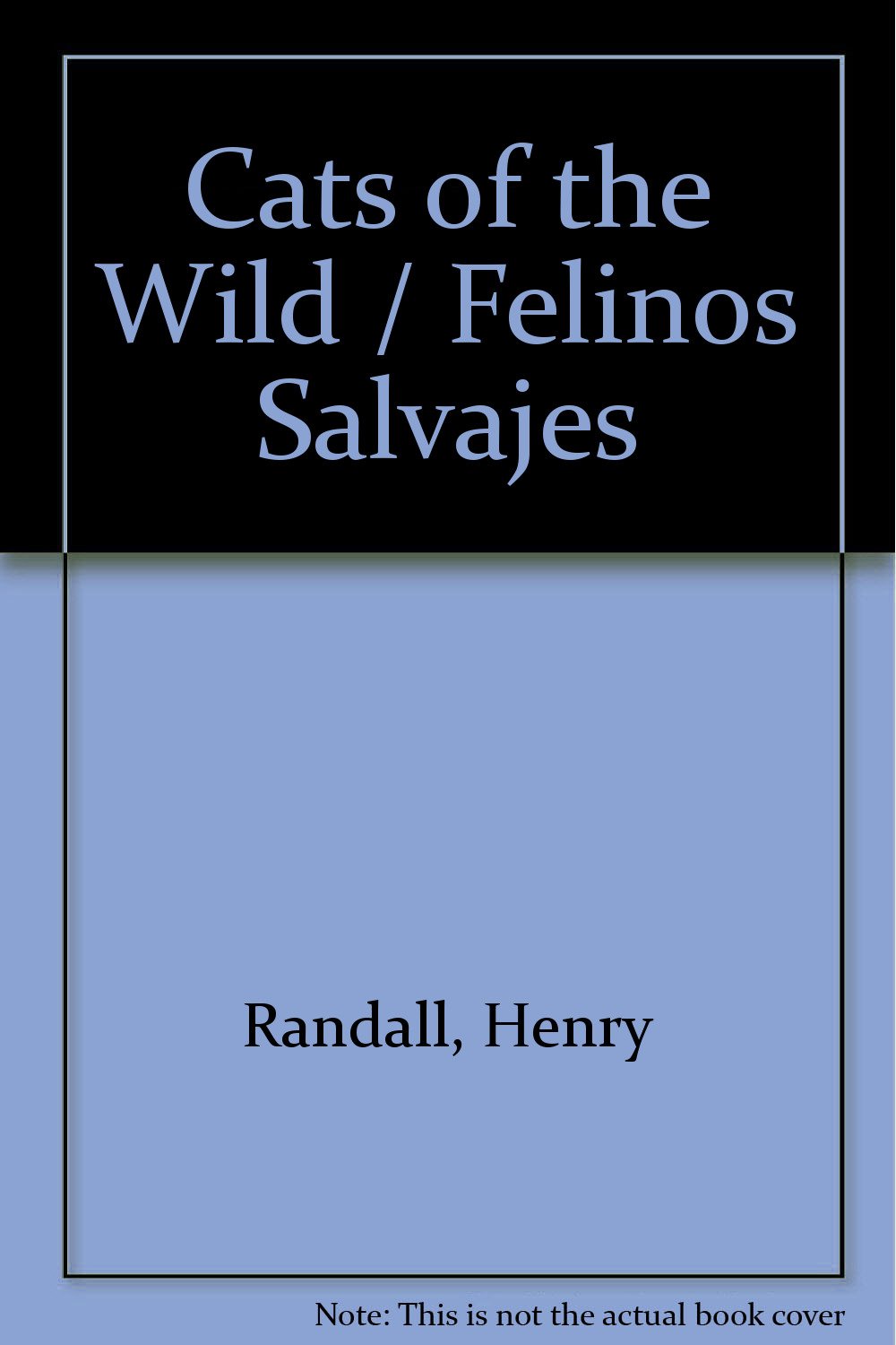 Cats of the Wild / Felinos Salvajes (English and Spanish Edition ...