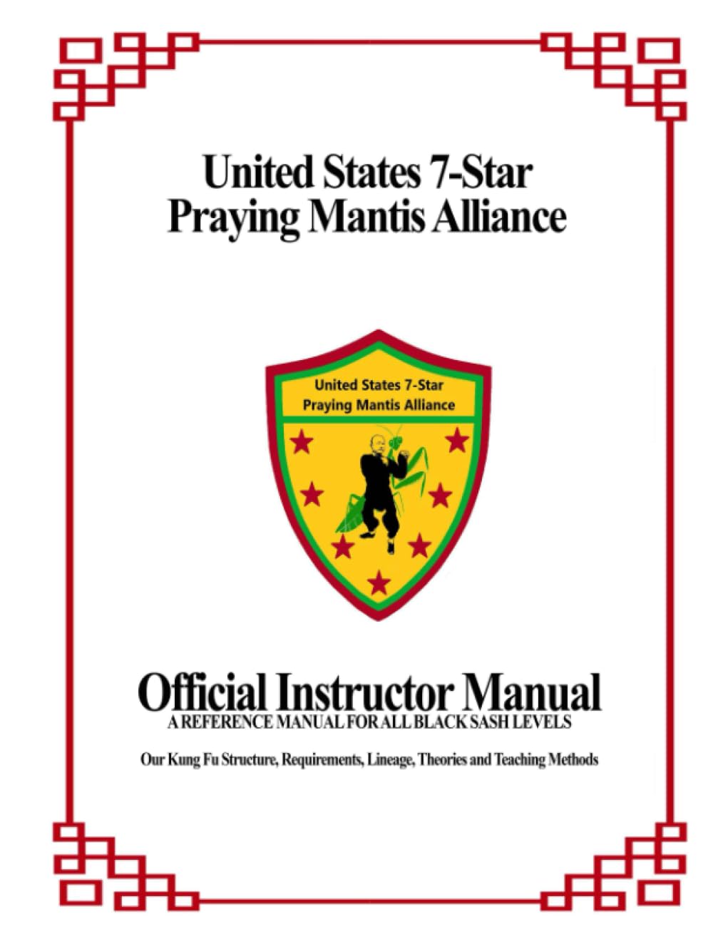 United States 7-Star Praying Mantis Alliance Official Instructor Manual ...