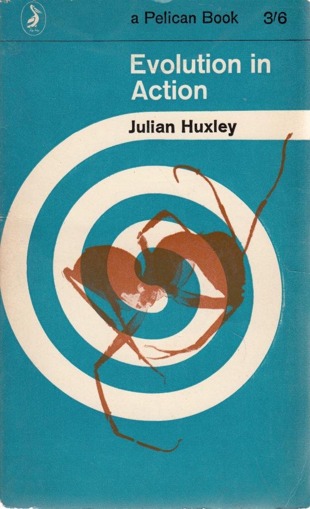 EVOLUTION IN ACTION: Amazon.co.uk: Julian Huxley: Books