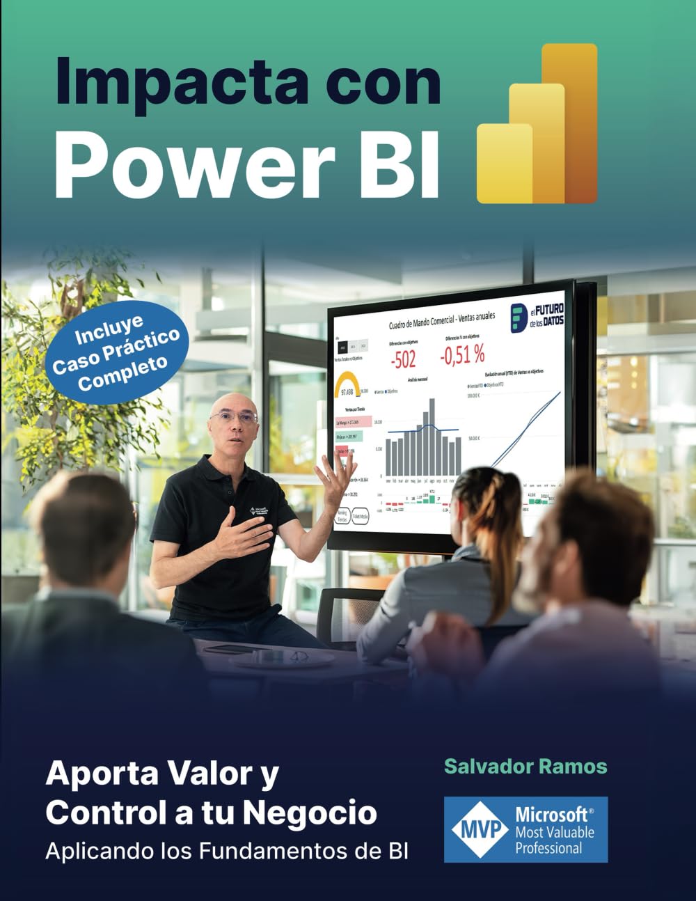 Impacta con Power BI: Aporta Valor y Control a tu Negocio aplicando los ...
