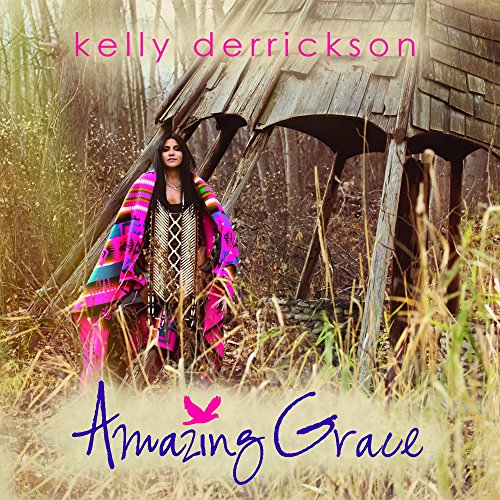 Play Amazing Grace by Kelly Derrickson on Amazon Music