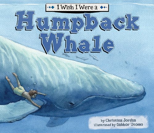 I Wish I Were a Humpback Whale: Amazon.co.uk: Jordan, Christina, Utomo ...