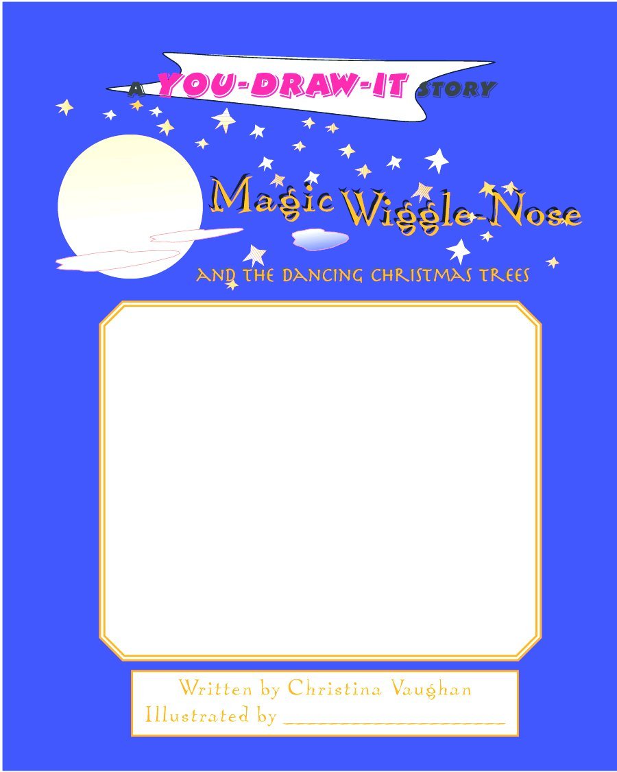Magic Wiggle-Nose and the Dancing Christmas Trees: C. C. Vaughan, YOU ...