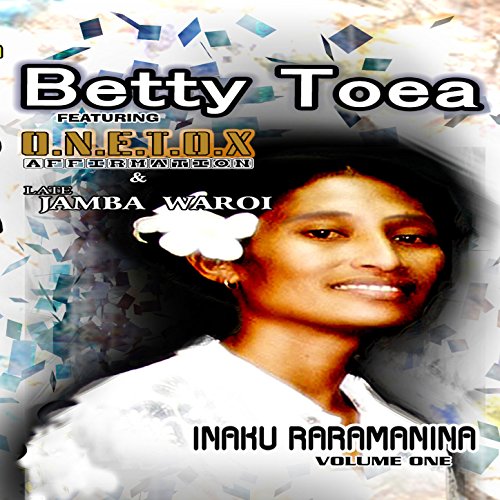 Amazon.com: Inaku Raramanina, Vol. 1 : Betty Toea: Digital Music