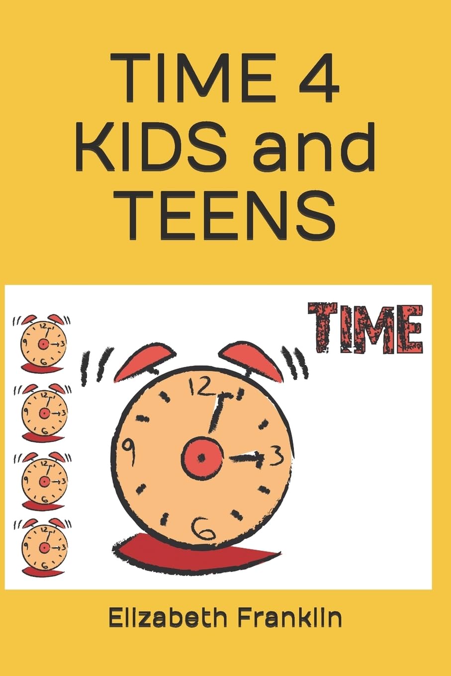 TIME 4 KIDS and TEENS: Time Management Student Workbook: Franklin ...