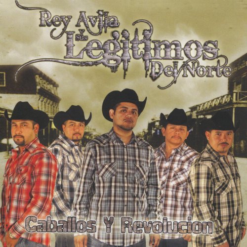 Play Caballos y Revolucion by Rey Avila y Sus Legitimos del Norte on ...