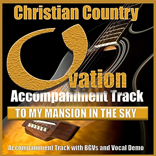 To My Mansion in the Sky by Ovation Accompaniment on Amazon Music ...
