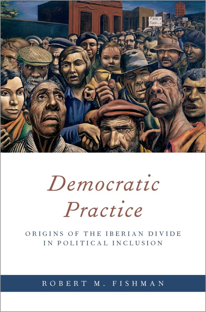 Democratic Practice: Origins of the Iberian Divide in Political ...