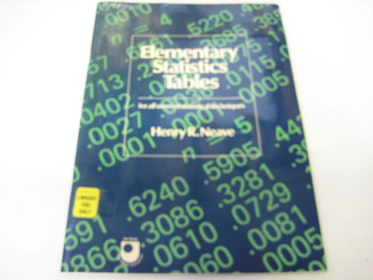 Elementary Statistics Tables: Neave, Henry R.: 9780040010023: Amazon ...