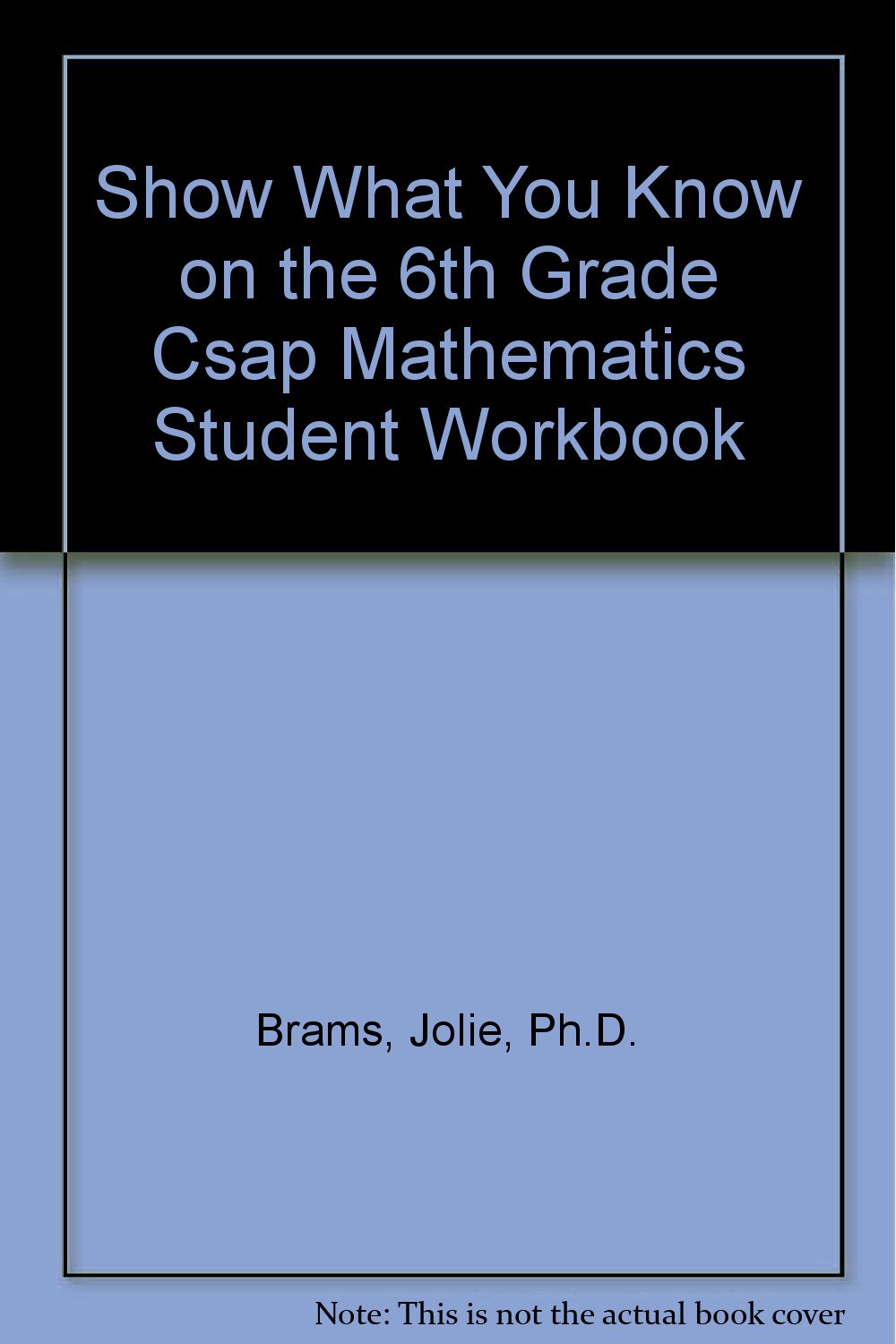 Show What You Know on the 6th Grade Csap Mathematics Student Workbook ...