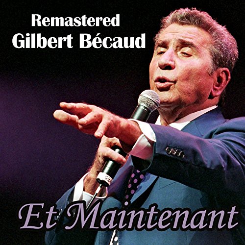 Et maintenant (Remastered) by Gilbert Bécaud on Amazon Music - Amazon.com