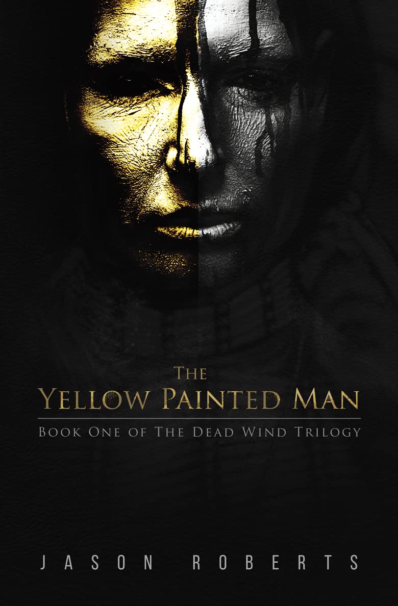 The Yellow Painted Man: Book One in The Dead Wind Trilogy - Kindle ...