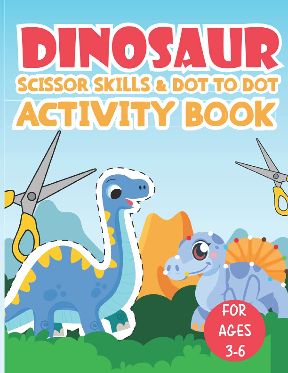 Dinosaur Scissor Skills & Dot-to-Dot Activity Book: A Fun Activity ...