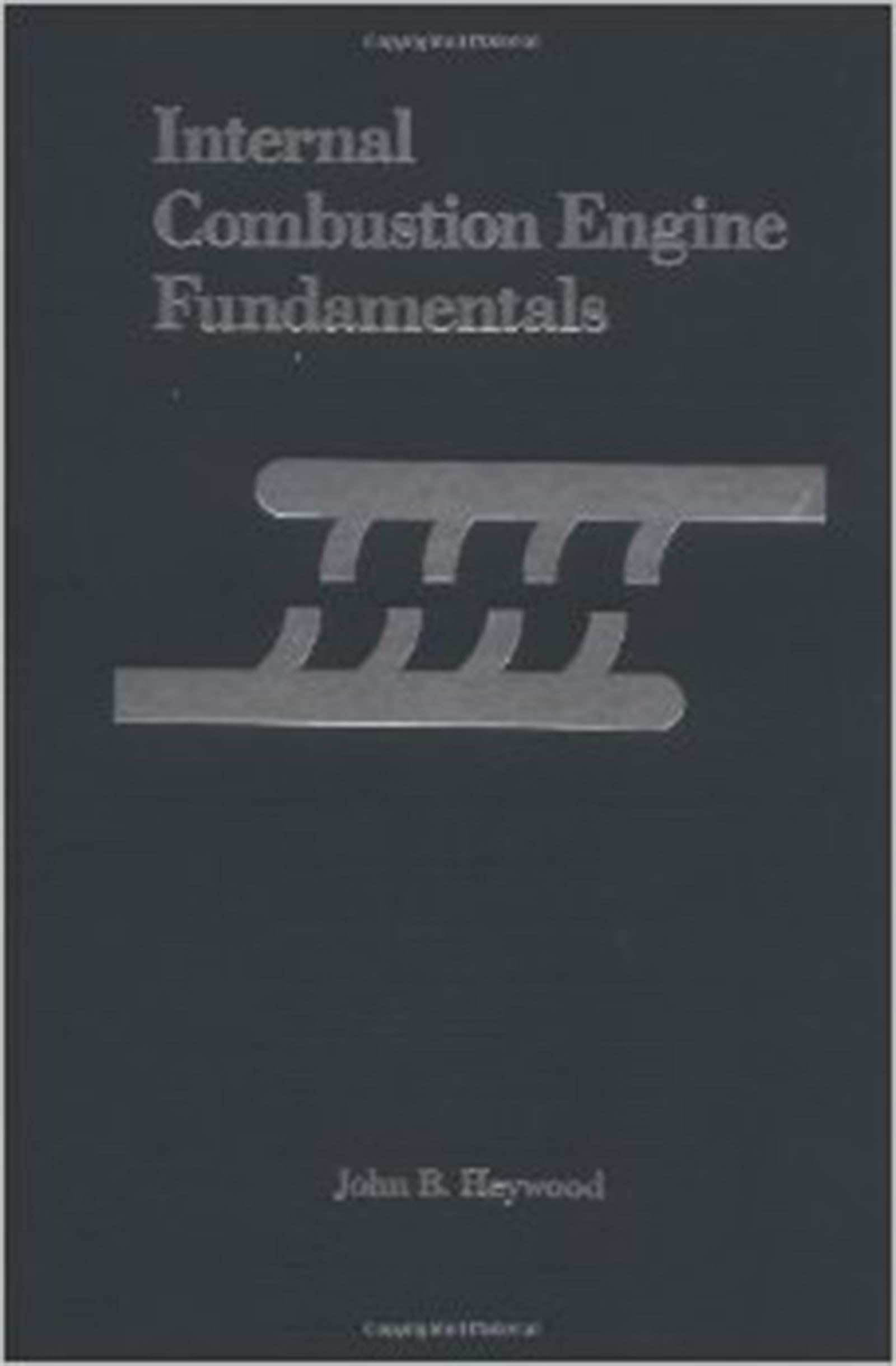 Internal Combustion Engine Fundamentals: Heywood, John: 9780070286375: Amazon.com: Books