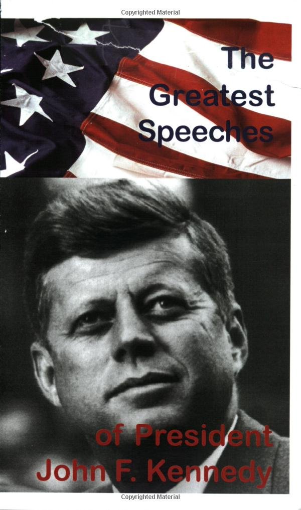 The Greatest Speeches of President John F. Kennedy: Kennedy, John F ...