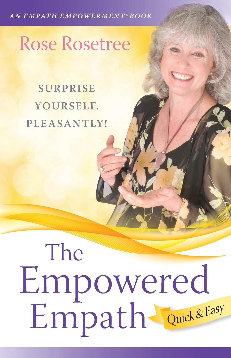 The Empowered Empath - Quick & Easy: Owning, Embracing, and Managing Your Special Gifts (Empath ...