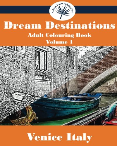 Dream Destinations Adult Colouring Book: Venice Italy (Dream ...