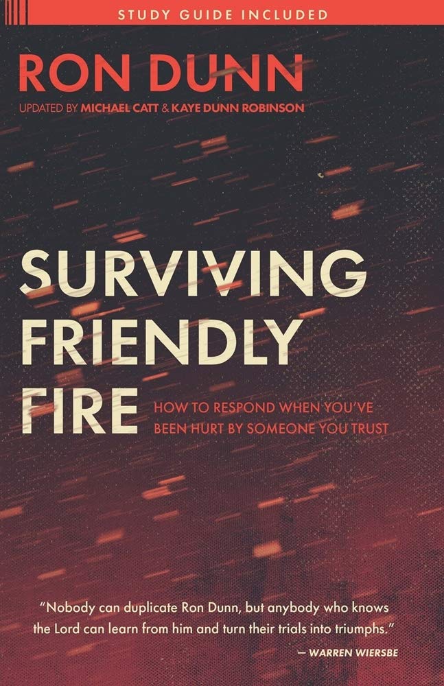 Surviving Friendly Fire: How to Respond When You've Been Hurt by ...