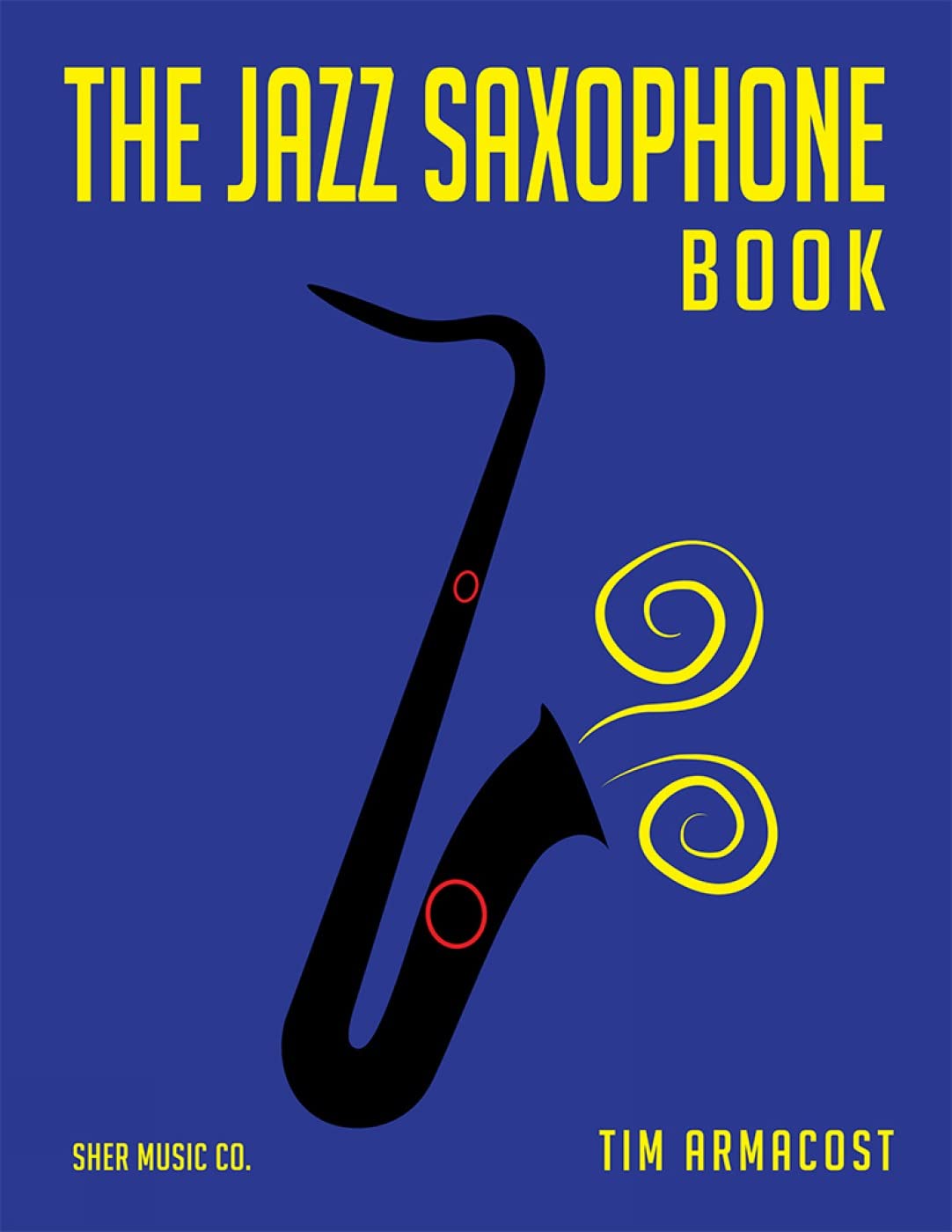 Amazon.com: The Jazz Saxophone Book: 9780991077380: Armacost, Tim: Books
