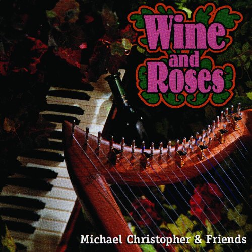 Amazon.com: Wine And Roses : Michael Christopher: Digital Music