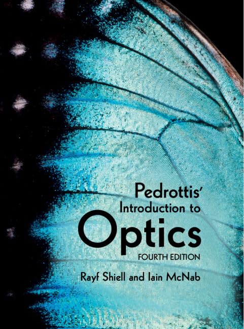 Pedrottis' Introduction to Optics: Shiell, Rayf, McNab, Iain, Romerein ...