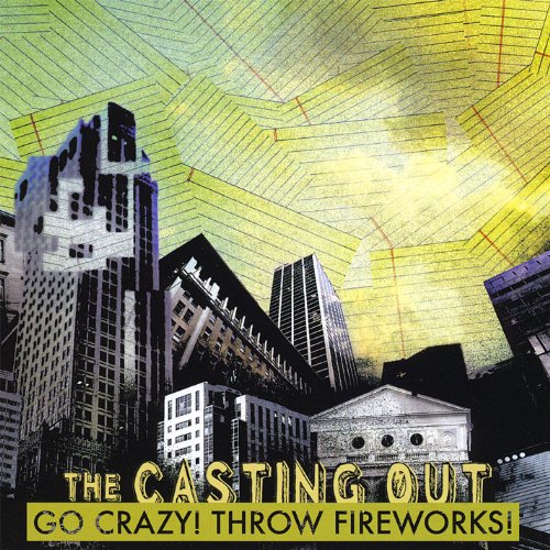 Play Go Crazy! Throw Fireworks by The Casting Out on Amazon Music