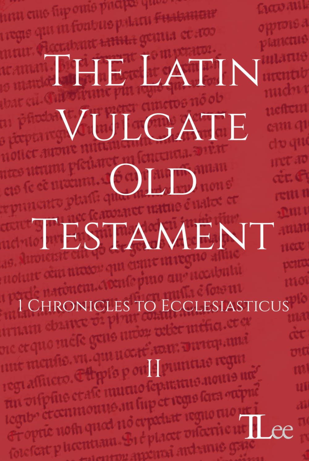 The Latin Vulgate Old Testament: II (1 Chronicles to Ecclesiasticus ...