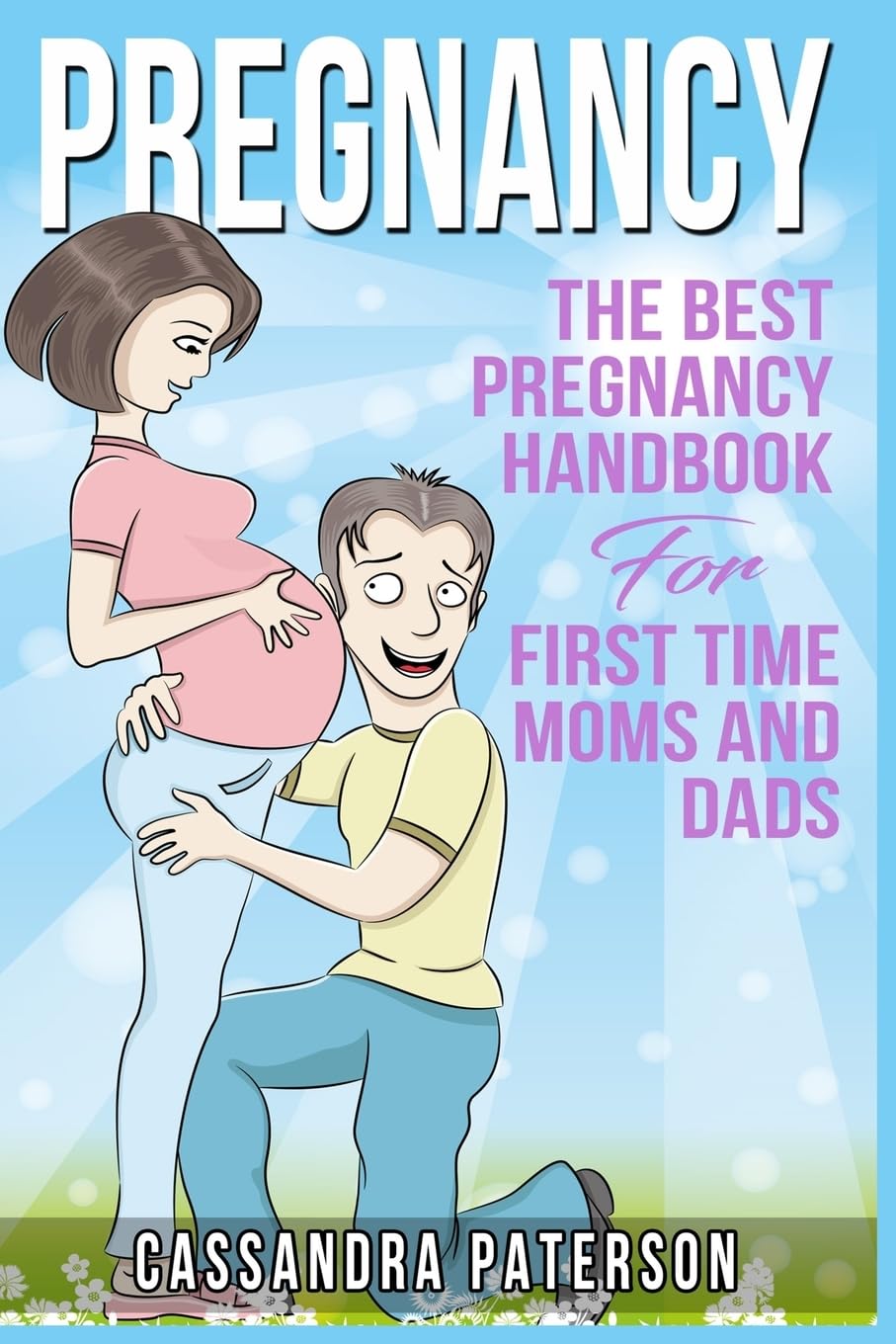 Pregnancy The Best Pregnancy Handbook For First Time Moms