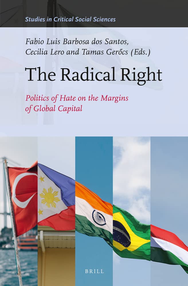 The Radical Right: Politics of Hate on the Margins of Global Capital ...