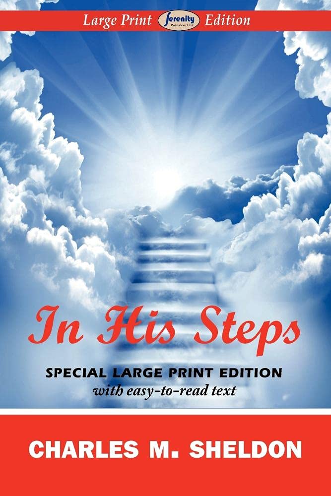 In His Steps: Sheldon, Charles M: 9781604508109: Amazon.com: Books